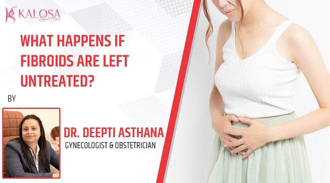 What happens if fibroids are left untreated